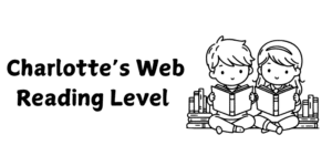 Charlotte’s Web Reading Level And Age Range Guide